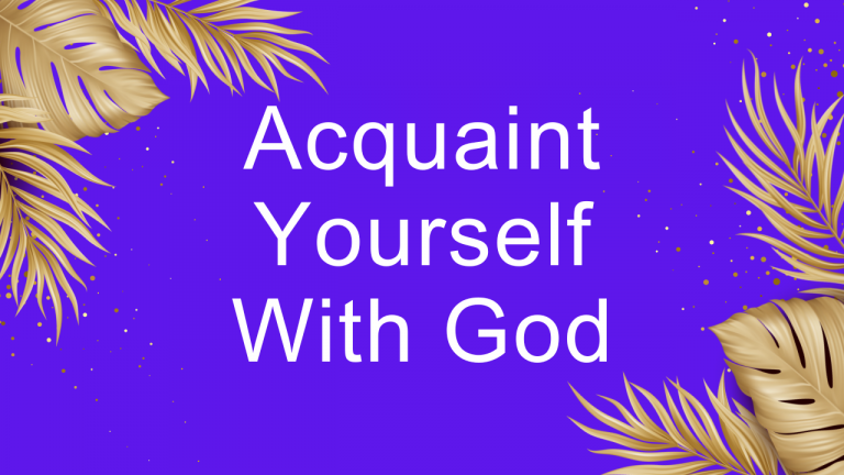 Acquaint Yourself With God – Yeshua Christian Church